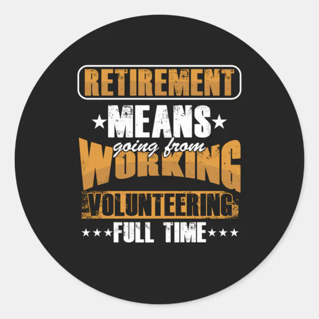 Retirement Volunteer Retired Volunteering Voluntee Classic Round ...