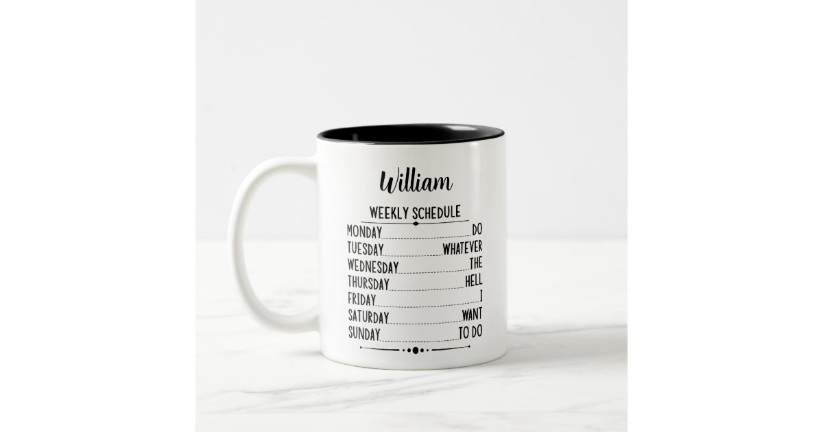 Retirement Weekly Schedule With Personalized Name Two-Tone Coffee Mug ...