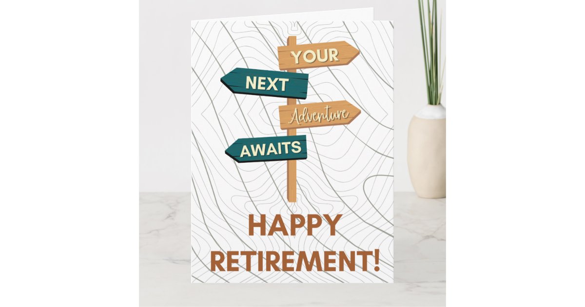 Retirement, your next adventure awaits card | Zazzle