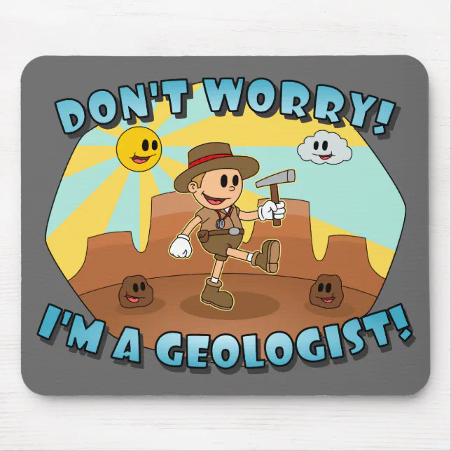 Retro Cartoon- Don't Worry! I'm a Geologist! Mouse Pad | Zazzle