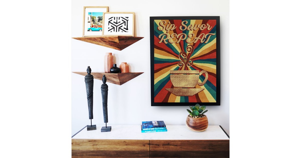Retro Coffee Quote Poster - Sip Savor Repeat | Zazzle