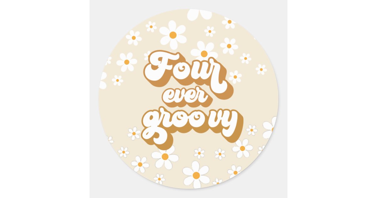 Retro Four Ever Groovy Daisy 4th Birthday Classic Round Sticker | Zazzle