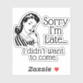 Retro Funny Being Late Sticker | Zazzle