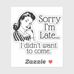 Retro Funny Being Late Sticker | Zazzle