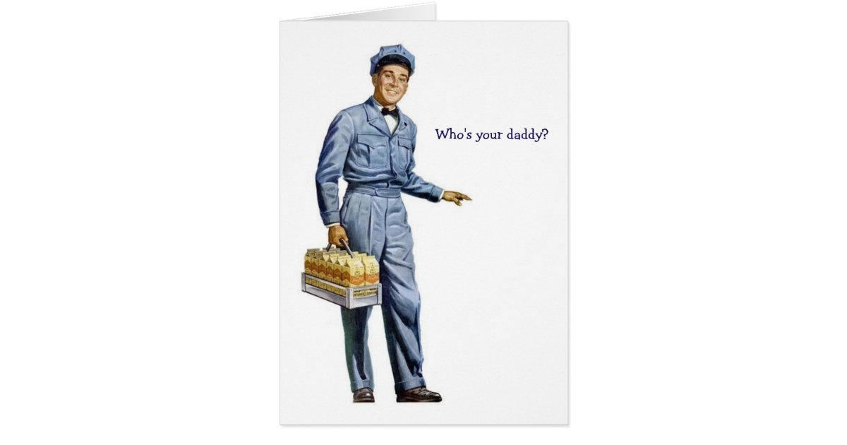Retro Milkman - Who's Your Daddy? | Zazzle