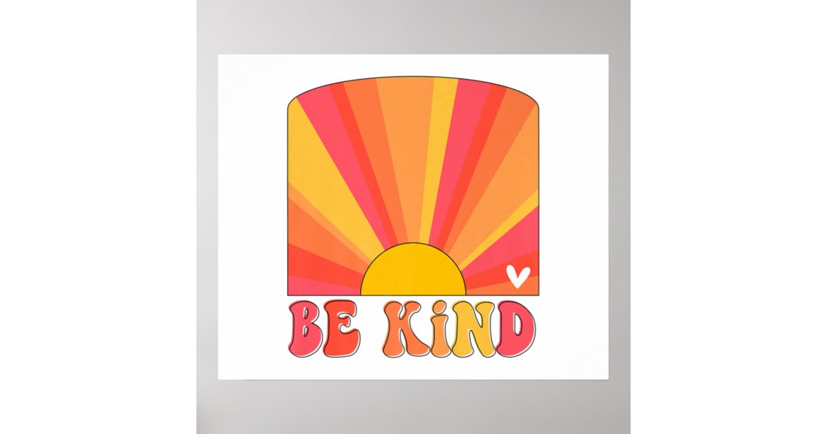 Retro Sunset Colors Be Kind Groovy Inspirational T Poster | Zazzle
