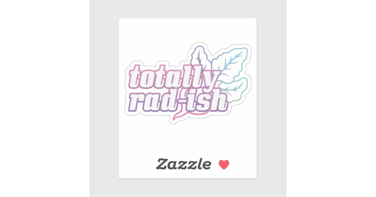 Retro Vegetable Pun: Totally Rad-ish Sticker | Zazzle