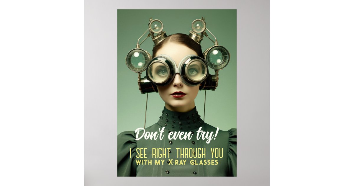 Retrofuturistic X-Ray Vision - See Through You Poster | Zazzle