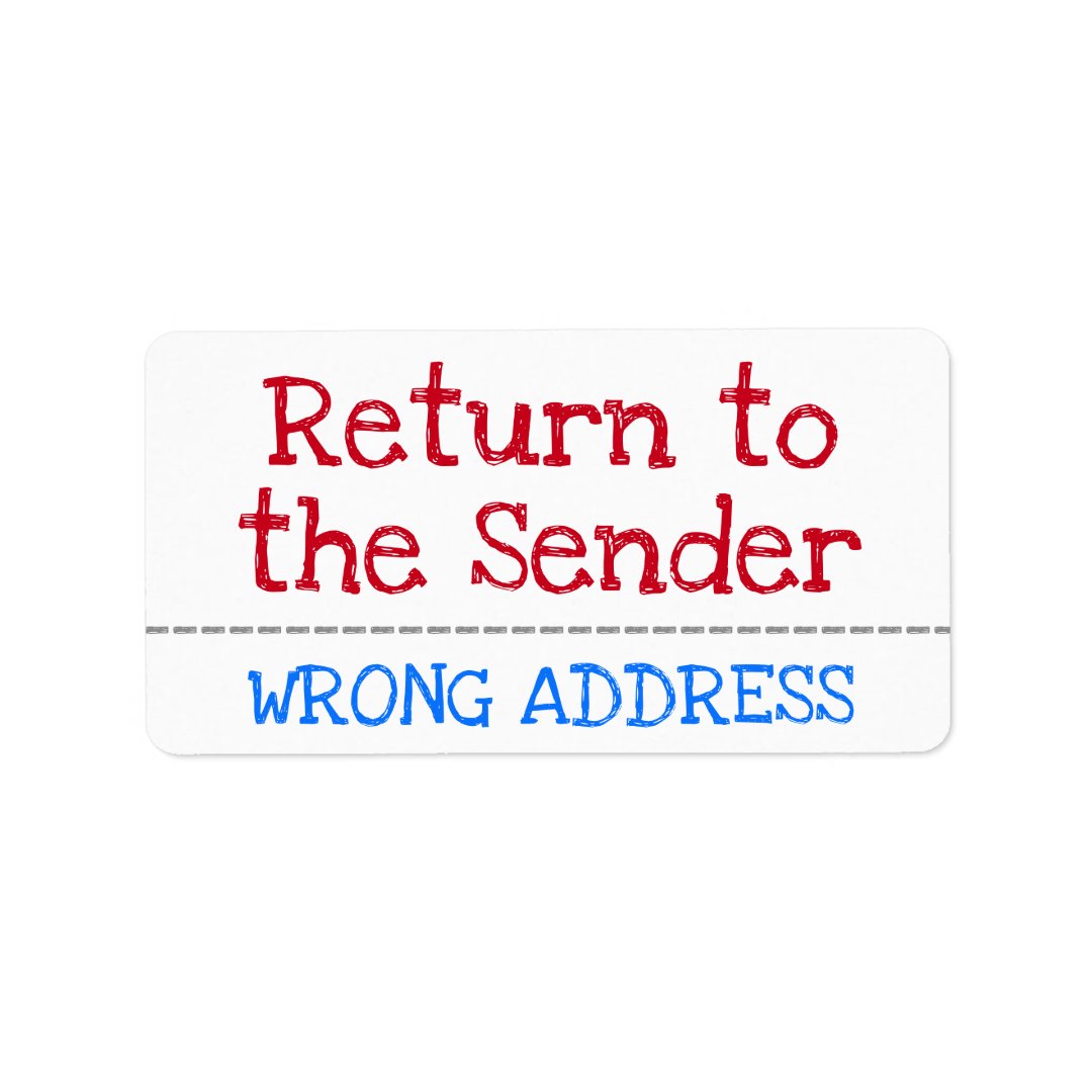 "Return to the Sender", "WRONG ADDRESS" Label | Zazzle
