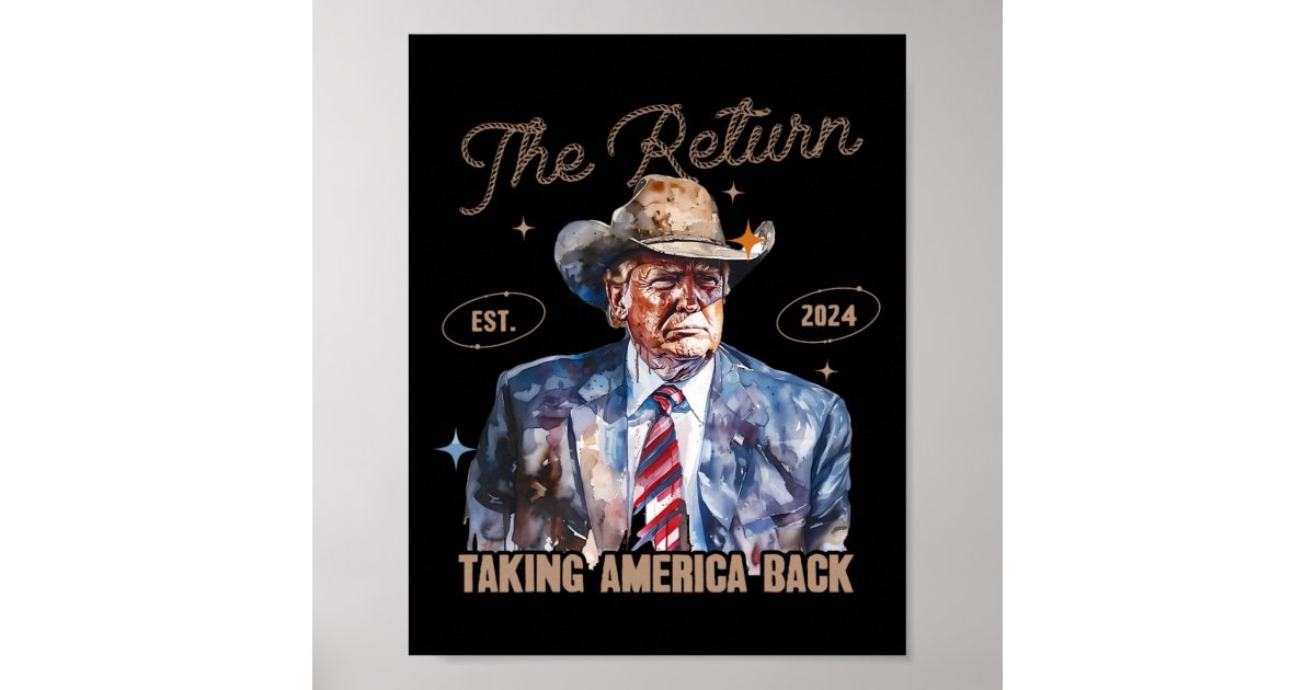Return Western Cowboy Trump 2024 Taking America Ba Poster | Zazzle