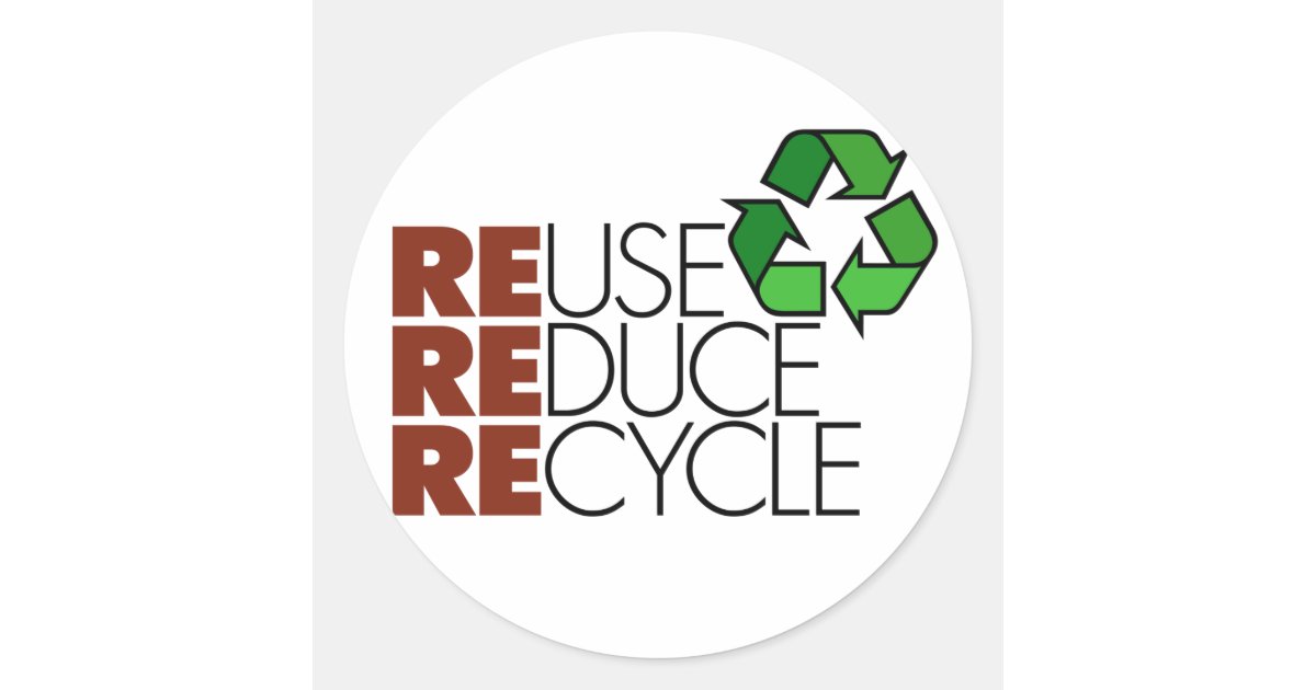 Reuse Reduce Recycle stickers | Zazzle