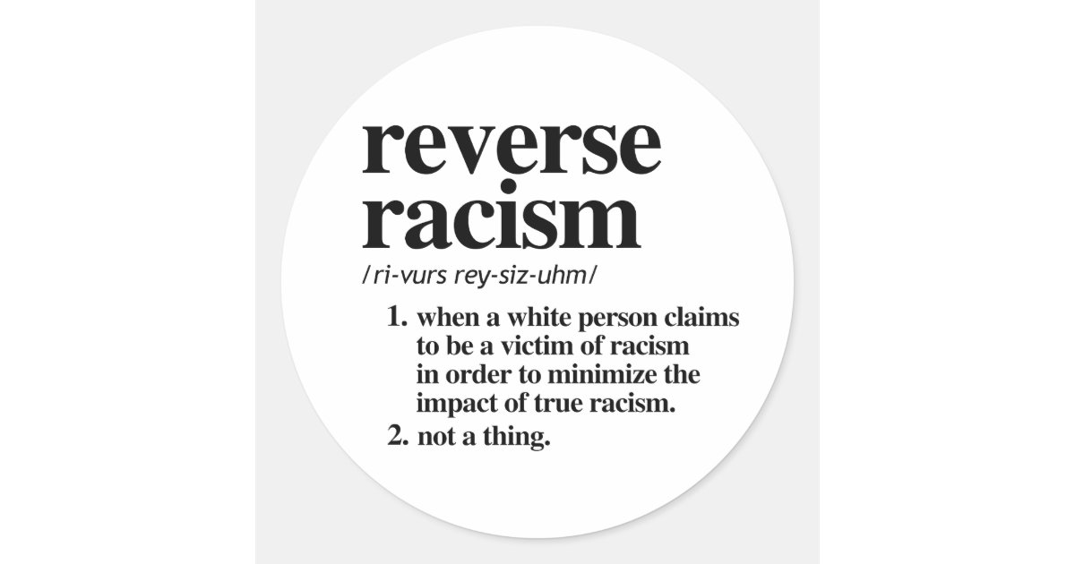 Reverse Racism Definition Classic Round Sticker | Zazzle
