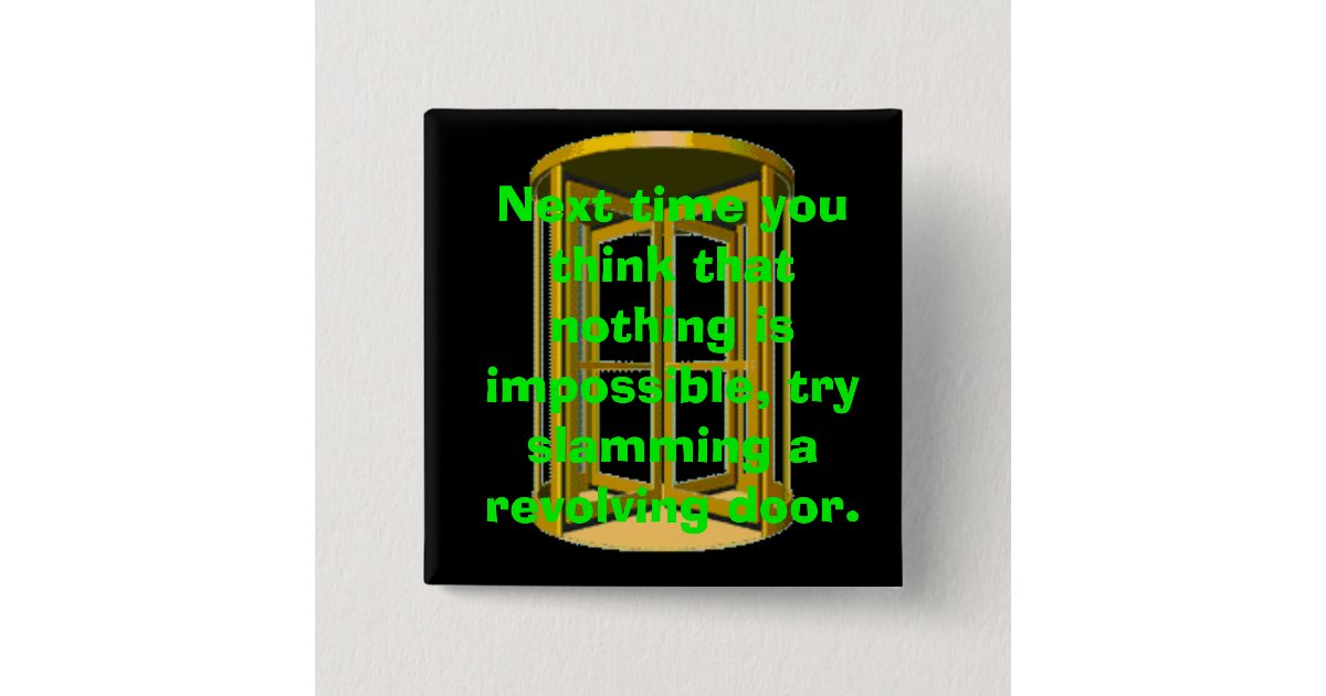 Revolving Door Slam Button | Zazzle