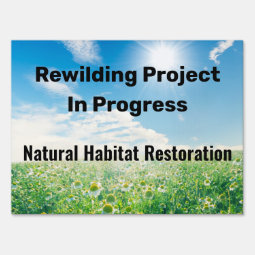 Rewilding Project In Progress Sign | Zazzle