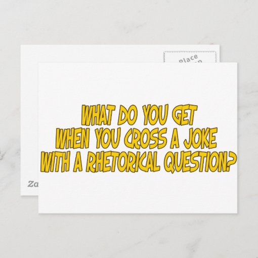Rhetorical joke postcard | Zazzle