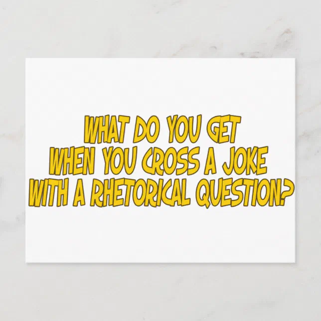 Rhetorical joke postcard | Zazzle