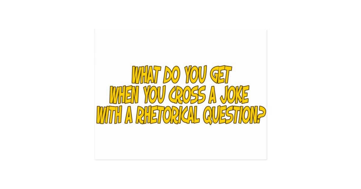 Rhetorical joke postcard | Zazzle.com