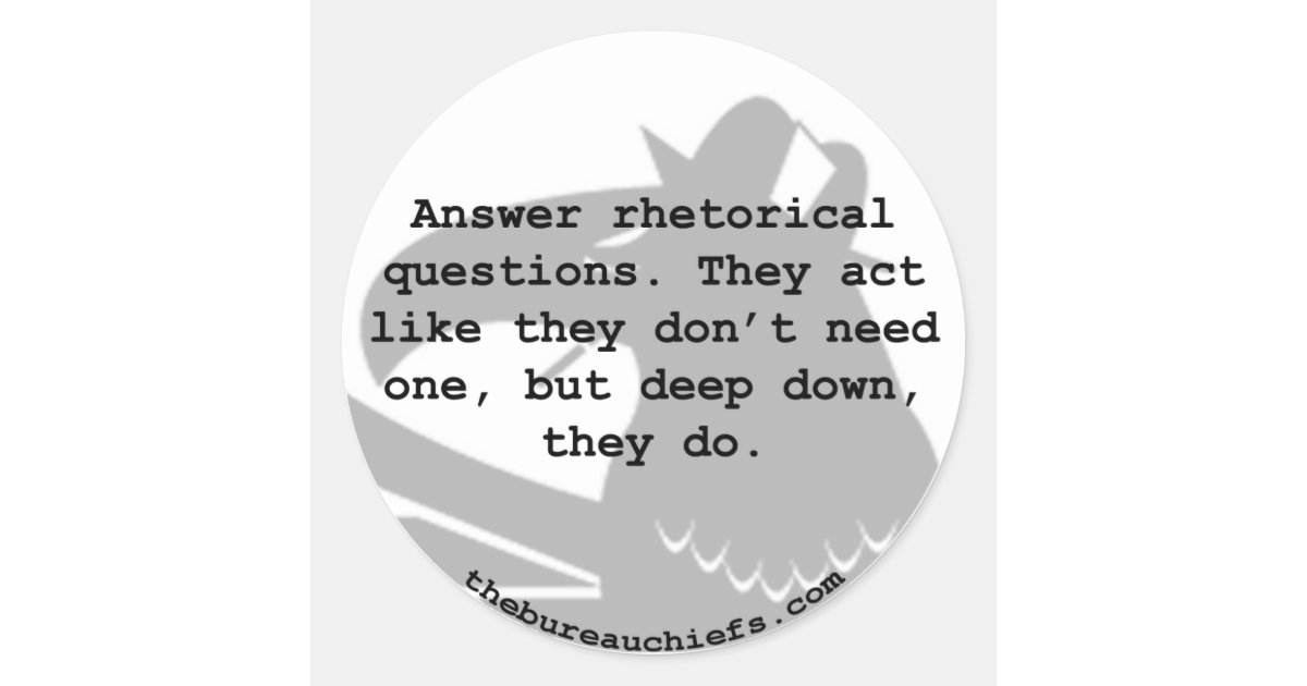 Rhetorical Question Sticker | Zazzle