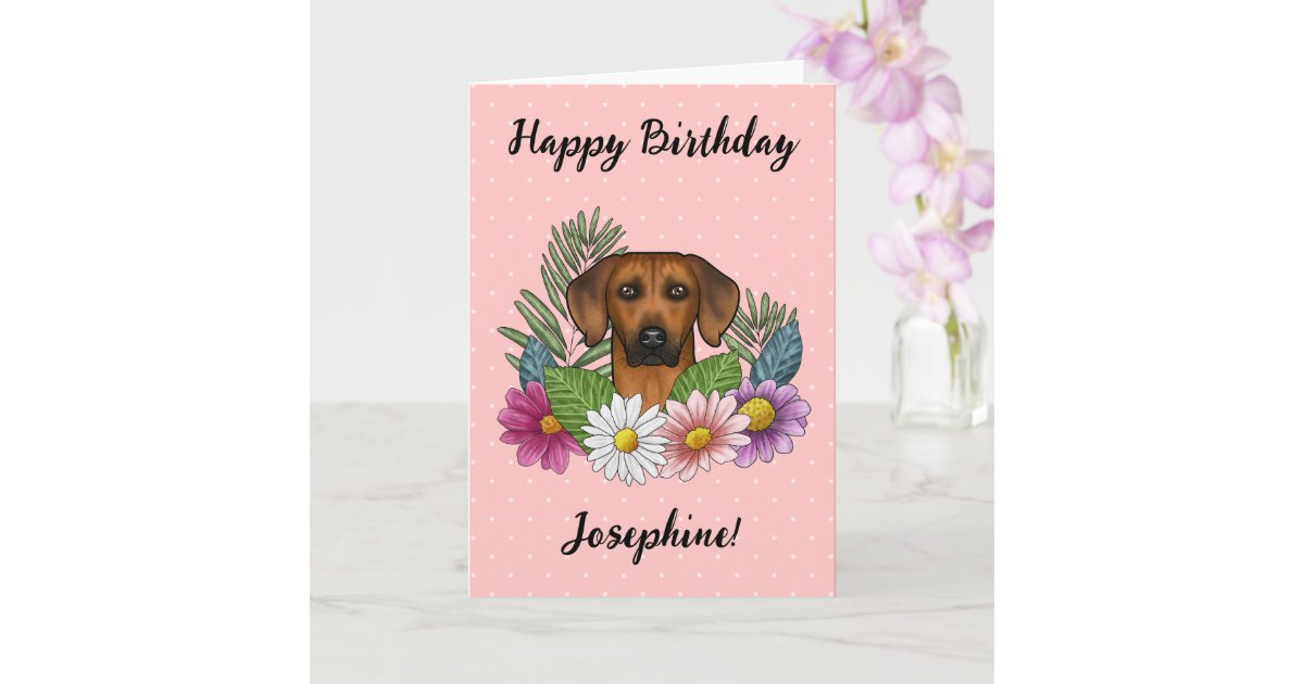 Rhodesian Ridgeback Dog And Flowers Happy Birthday Card | Zazzle
