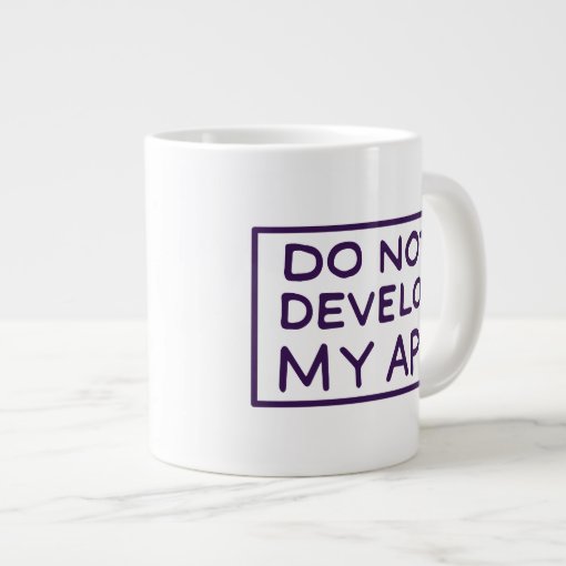 RICK AND MORTY™ | DO NOT DEVELOP MY APP GIANT COFFEE MUG | Zazzle
