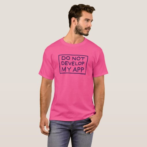 RICK AND MORTY™ | DO NOT DEVELOP MY APP T-Shirt | Zazzle