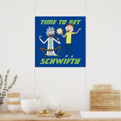 RICK AND MORTY™ | Time To Get Schwifty Poster | Zazzle