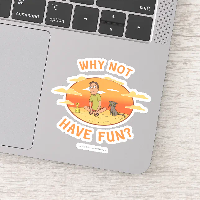 RICK AND MORTY™ | Why Not Have Fun Sticker | Zazzle
