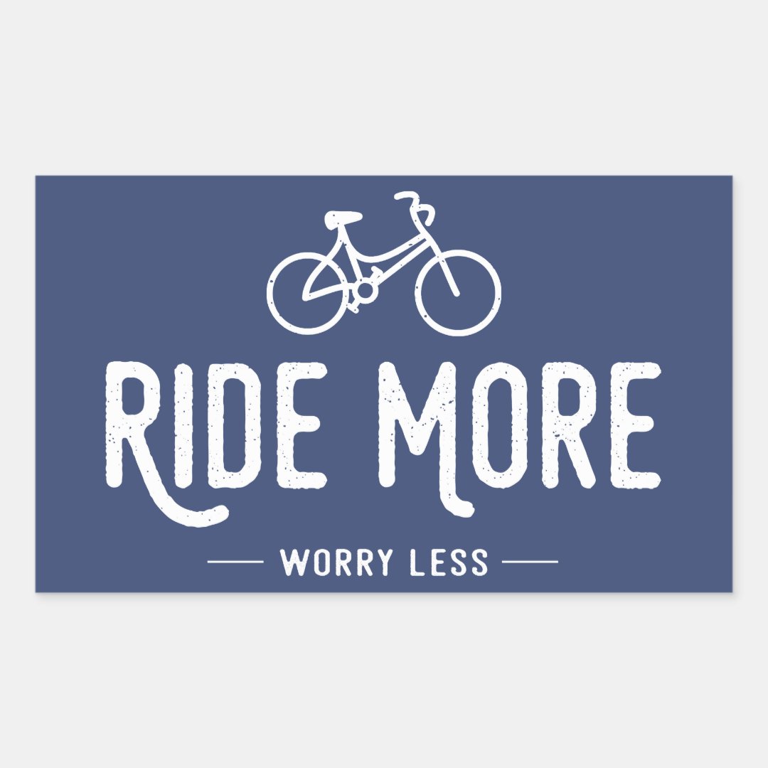 Ride More Worry Less Rectangular Sticker | Zazzle