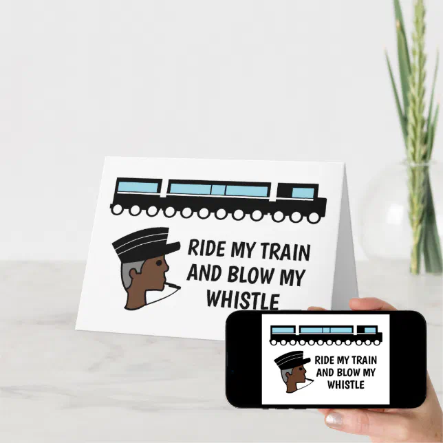 Ride my Train and Blow My Whistle, Valentine's Day Card | Zazzle