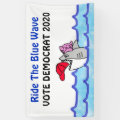 Ride the Blue Wave 2020 Election Vote Democrat Banner | Zazzle