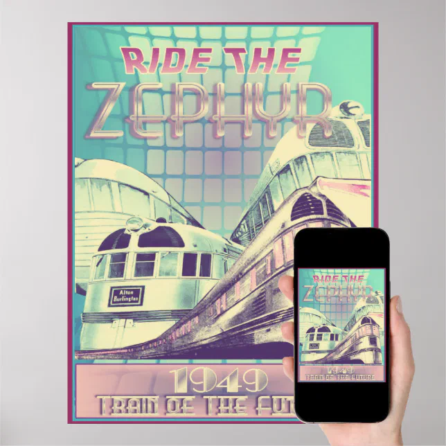 Ride The Zephyr 1949 Train Of The Future Poster | Zazzle