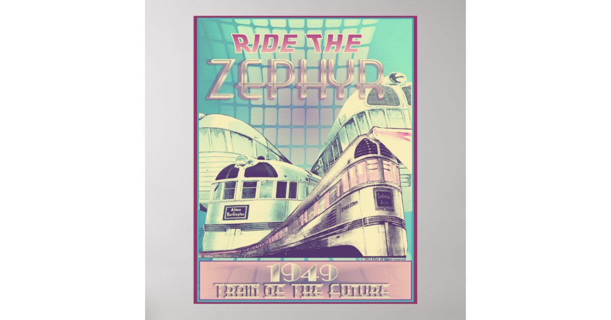 Ride The Zephyr 1949 Train Of The Future Poster | Zazzle