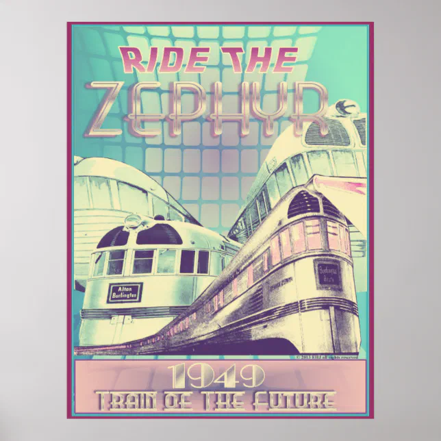 Ride The Zephyr 1949 Train Of The Future Poster | Zazzle