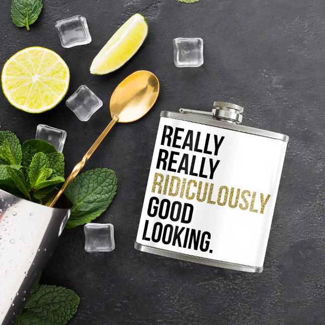 Ridiculously Good Looking Quote Hip Flask | Zazzle