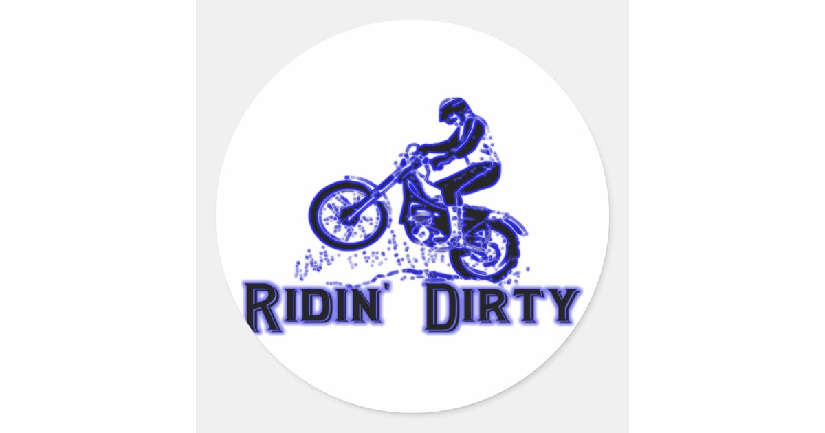 Ridin Dirty Classic Round Sticker | Zazzle.com