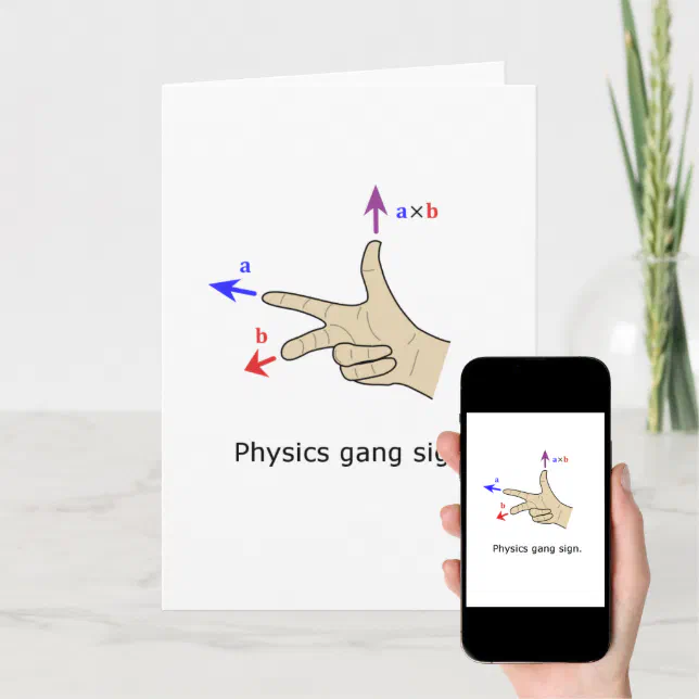 Right hand rule cross product Physics gang sign Card | Zazzle