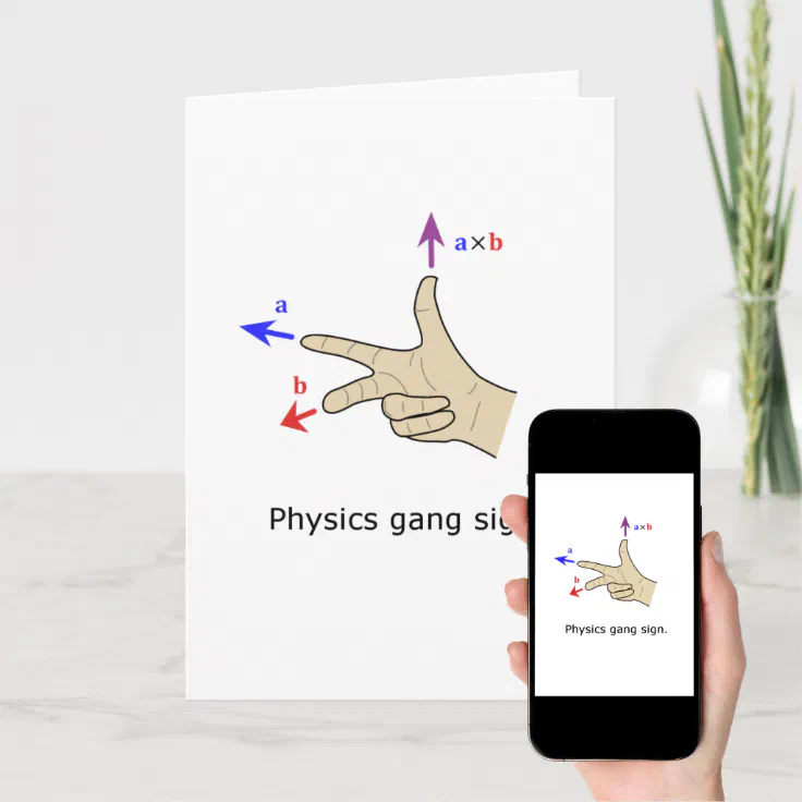 Right hand rule cross product Physics gang sign Card | Zazzle