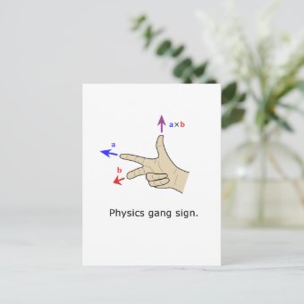 Right hand rule cross product Physics gang sign Postcard | Zazzle