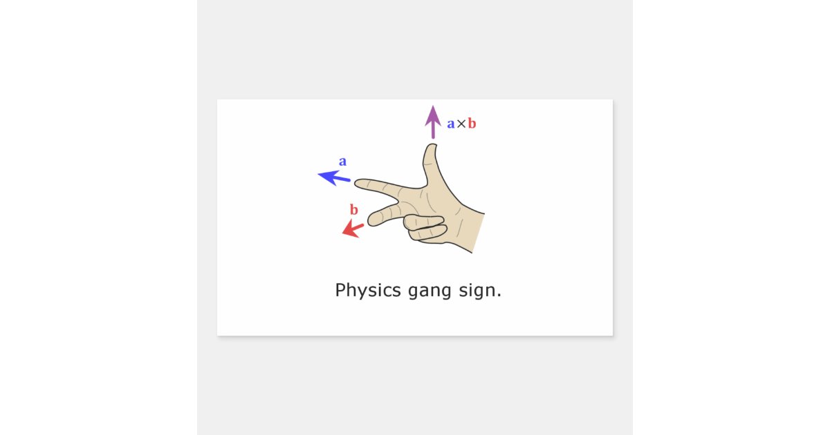 Right hand rule cross product Physics gang sign Rectangular Sticker ...