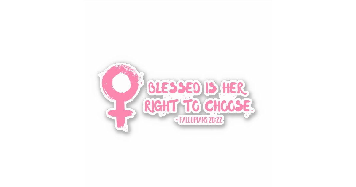 Right to Choose Verse Feminist Vinyl Car Decal | Zazzle