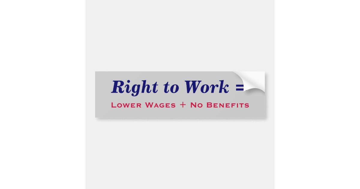 Right to Work Bumper Sticker | Zazzle