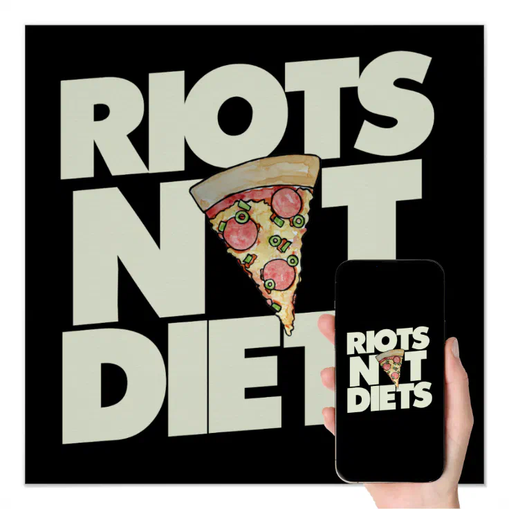 riots not diets poster | Zazzle