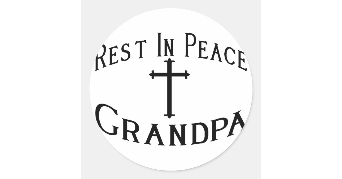 RIP Grandpa Classic Round Sticker | Zazzle