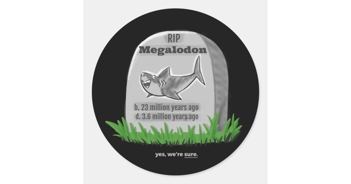 RIP Megalodon Sticker | Zazzle