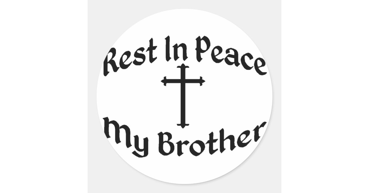 RIP My Brother Classic Round Sticker | Zazzle