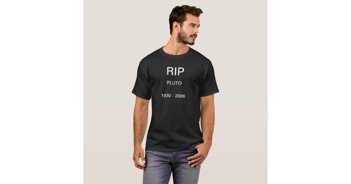 RIP Pluto T-Shirt | Zazzle