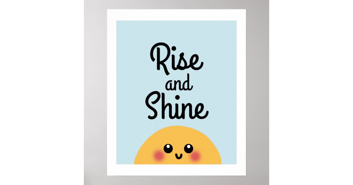 Rise and shine poster | Zazzle