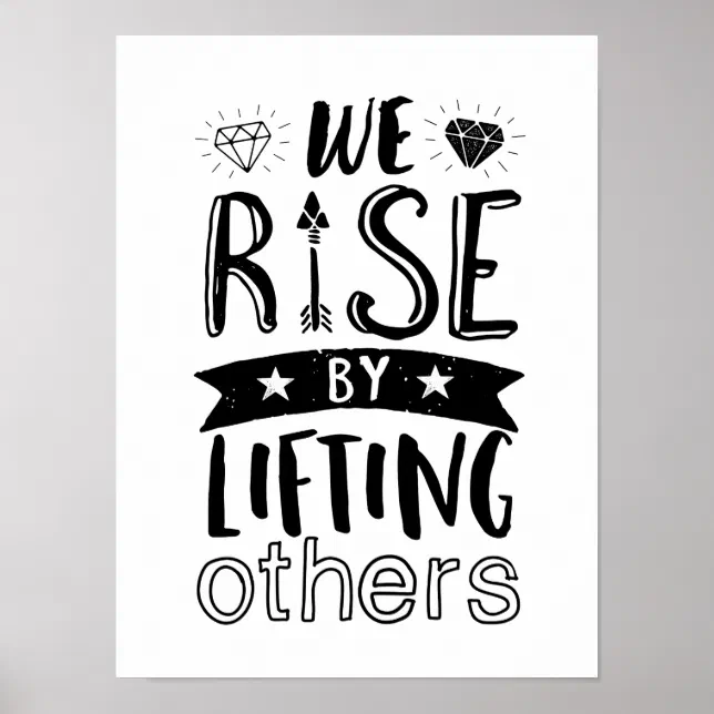 Rise By Lifting Others Motivational Quote Poster | Zazzle