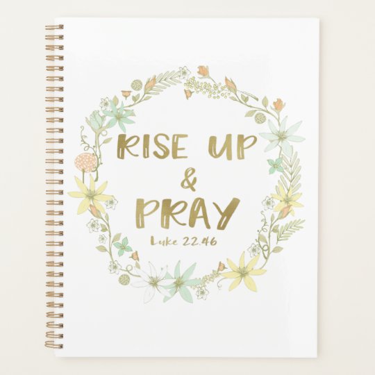 Rise Up and Pray Bible Verse Quote Planner | Zazzle.com