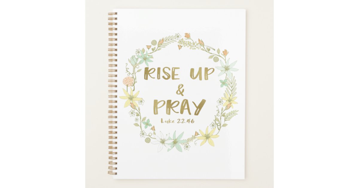 Rise Up and Pray Bible Verse Quote Planner | Zazzle